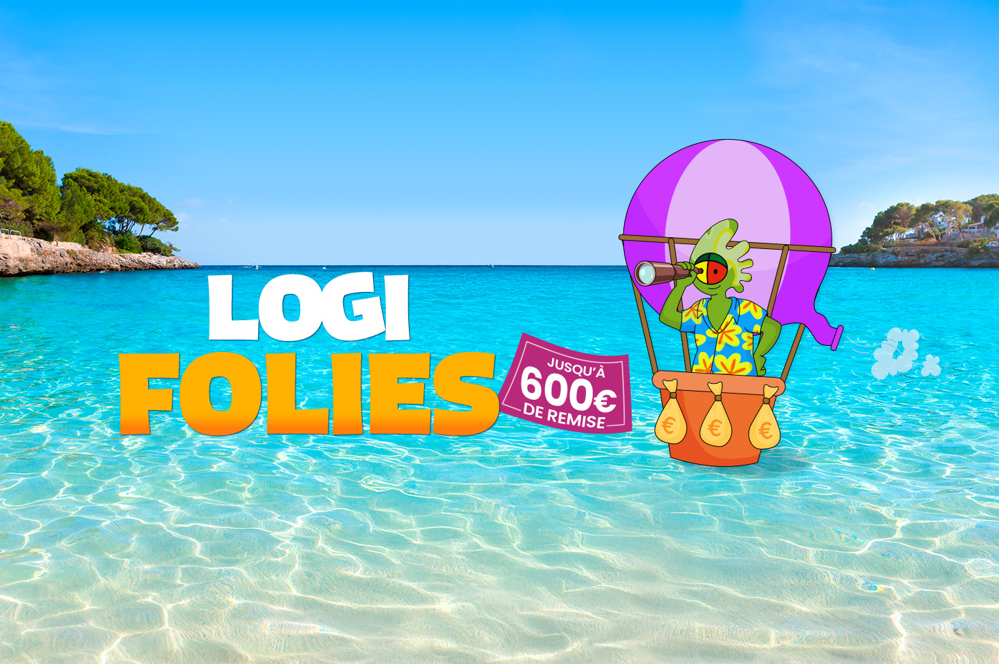 浪 Logi fait des Folies, jusqu'à 600€ offerts - Blog de Logitravel